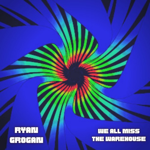 Stream WE ALL MISS THE WAREHOUSE by RYAN GROGAN | Listen online for ...