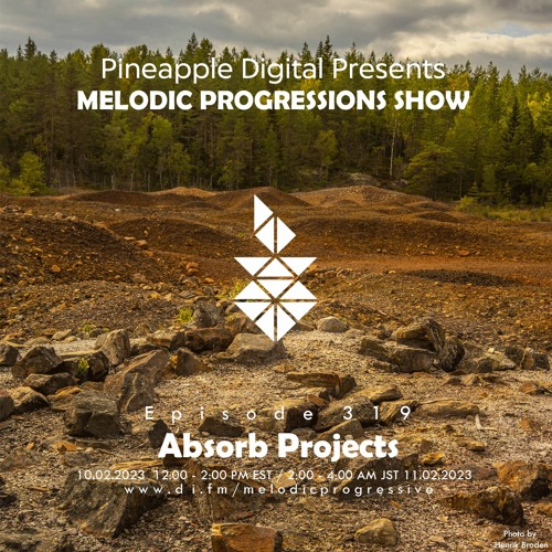 Stream Melodic Progressions Show Episode 319 @DI.FM by Absorb Projects ...