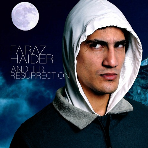 Stream Faraz Haider - Andher (Resurrection) by farazhaidermusic ...