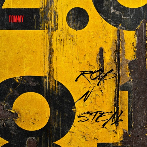 Stream ROB N STEAL by T O M M Y | Listen online for free on SoundCloud