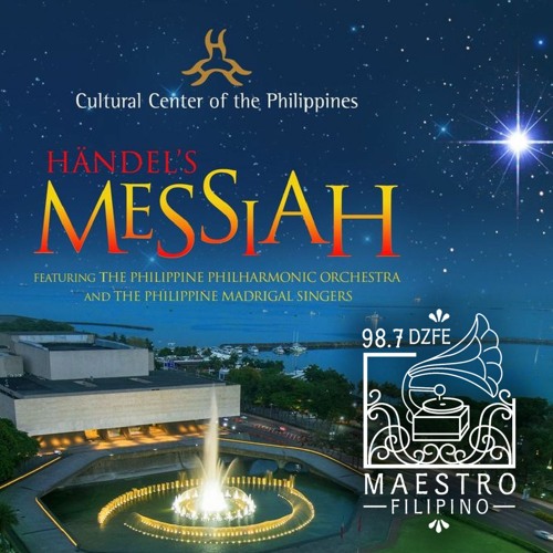 Stream MAESTRO FILIPINO 22 1231 | CCP: MESSIAH by 98.7 DZFE-FM The ...