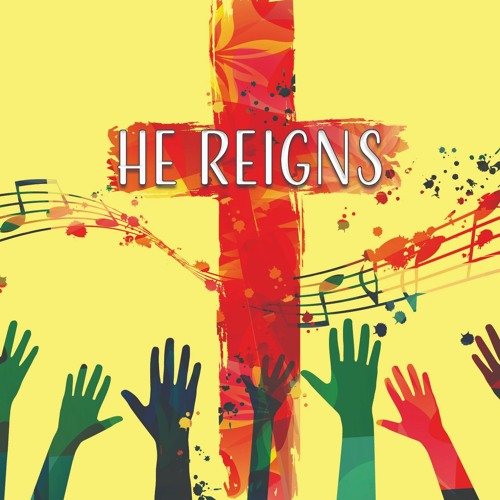 Stream He Reigns by River Crossing Worship | Listen online for free on ...