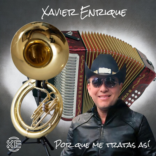 Stream Por que me tratas así by Xavier Enrique | Listen online for free ... Stream Por que me tratas así by Xavier Enrique | Listen online for free ...