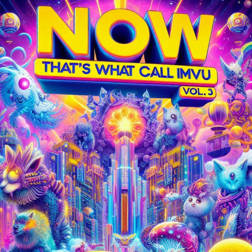 Stream MOI.IMVU.AI | Listen to NOW THAT WHAT I CALL IMVU MIX VOL.3 ...