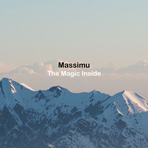 Stream The Magic Inside by Massimu | Listen online for free on SoundCloud