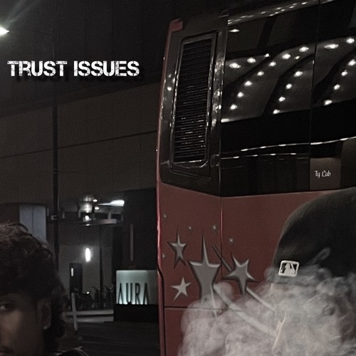 Stream Trust Issues by Ty Lab | Listen online for free on SoundCloud