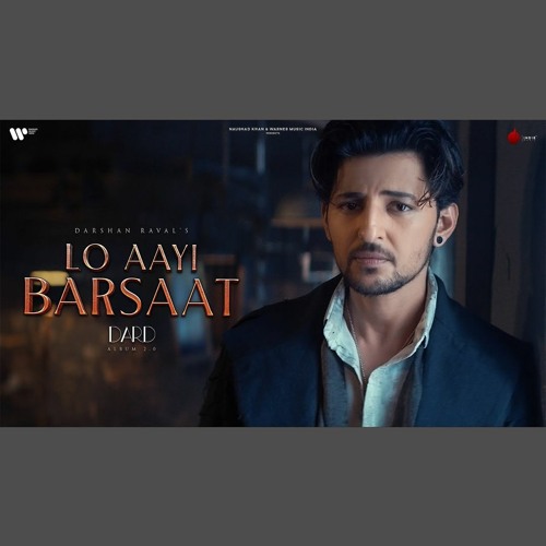 Stream Lo Aayi Barsaat - Darshan Raval (0fficial Mp3) by Ryan Ng ...