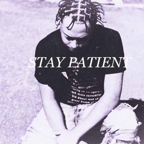 Stream Stay Patient (Prod. By Demon Slayer) by Demon Slayer | Listen ...
