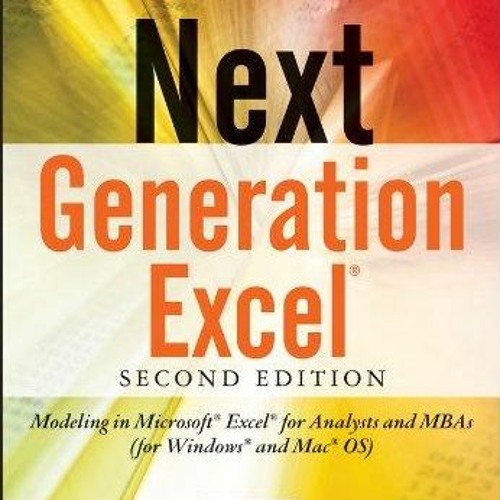 Stream Episode Read [pdf] Next Generation Excel Modeling In Excel For Analysts And Mbas For Ms