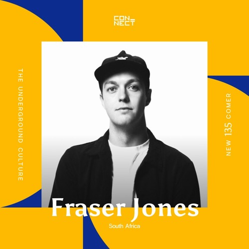 Stream Fraser Jones @ Newcomer #136 - South Africa by CONNECT | Listen online for free on SoundCloud