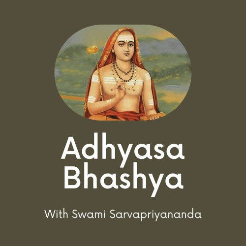 Stream Adhyasa Bhashya 3 | Swami Sarvapriyananda by Vedanta Talks ...