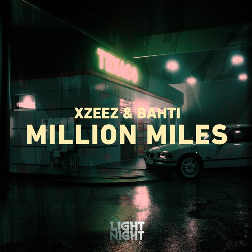 Stream XZEEZ & Bahti - Million Miles by Light Night Group | Listen ...
