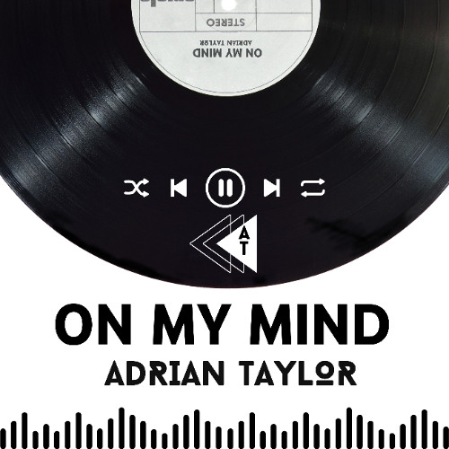 Stream Adrian Taylor - On My Mind by DJ Adrian Taylor | Listen online ...