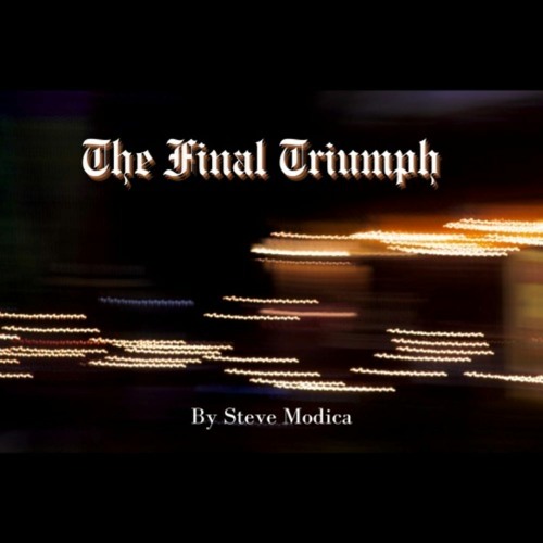 Stream The Final Triumph by Steve Modica* | Listen online for free on ...