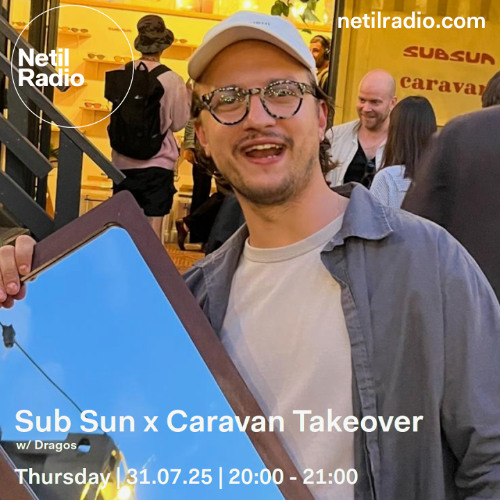 Stream Sub Sun x Caravan Takeover w/ Dragos - 31st July 2025 by Netil ...