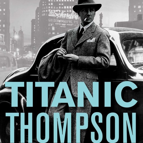 Stream ePub/Ebook Titanic Thompson BY : Kevin Cook by Keithvalencia1966 ... Stream ePub/Ebook Titanic Thompson BY : Kevin Cook by Keithvalencia1966 ...