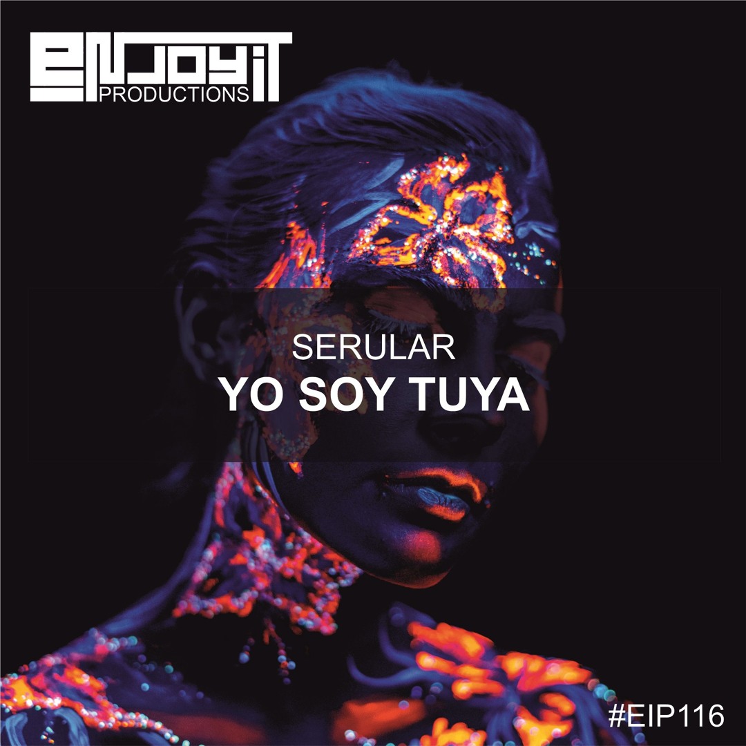 Stream Serular - Yo Soy Tuya by Enjoy It Productions | Listen online ...