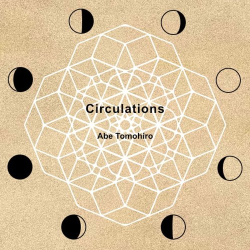 Stream Circulations by Abe Tomohiro | Listen online for free on SoundCloud
