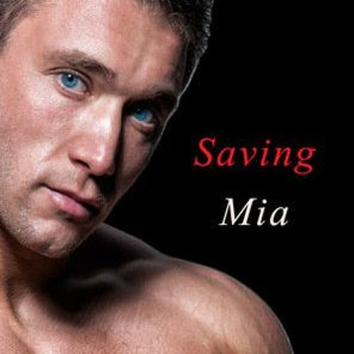 Stream $[ Saving Mia by Michelle Woods by User 976204099 | Listen online for free on SoundCloud