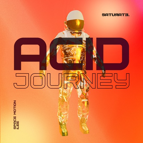 Stream Space Motion & iLee - Acid Journey [Saturate] // Melodic Techno ...