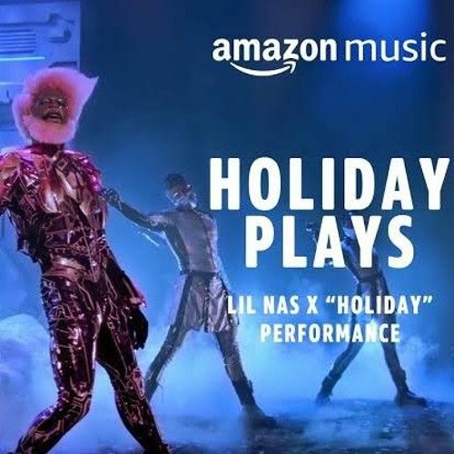 Stream Lil Nas X - HOLIDAY (Amazon Music Performance) by Leandro ...