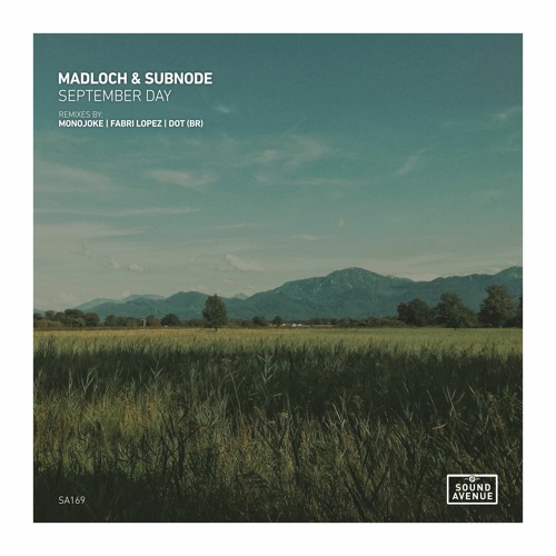 Stream Madloch & Subnode - September Day (Monojoke Remix) [Sound Avenue ...