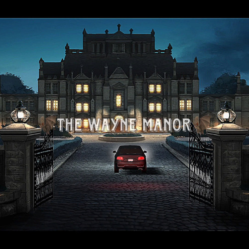 Stream The Wayne Manor by Txrror.203 | Listen online for free on SoundCloud