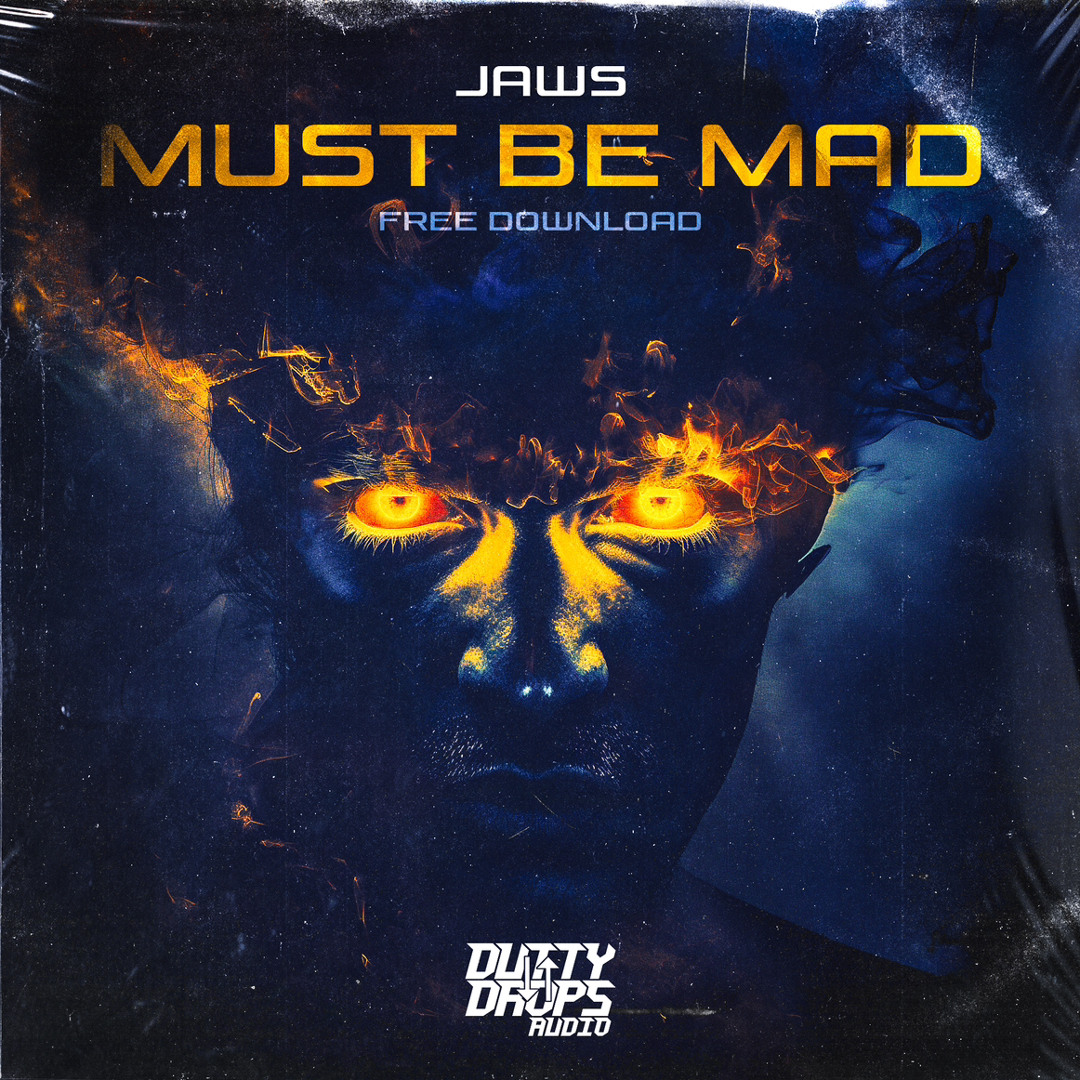 Stream Jaws - Must Be Mad (FREE DOWNLOAD) by DUTTY DROPS AUDIO | Listen ...