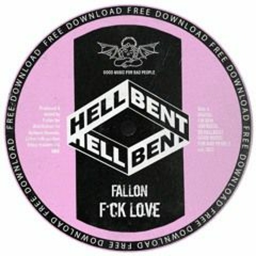 Stream Fallon - F*ck Love [Hellbent] [FREE DOWNLOAD] by THE SEQUEL ...