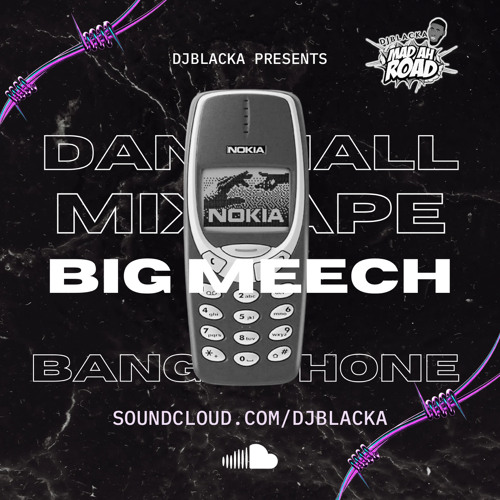 Stream DJBLACKA - BIG MEECH DANCEHALL 🇯🇲 [BANGA PHONE 📱] MIX by ...