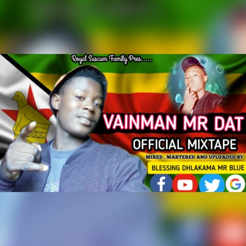 Stream Vainman Mr Dat- Official Mixtape By Blessing Dhlakama Mr Blue.mp3 by Mr Blue Online ...