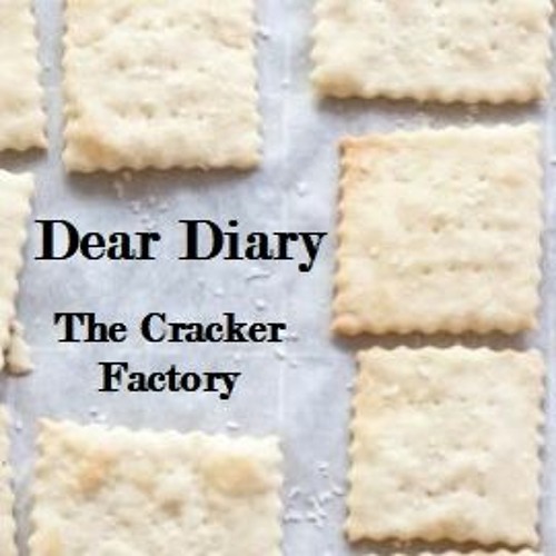 Stream episode Dear Diary: The Cracker Factory by Tom Jacobs podcast ...