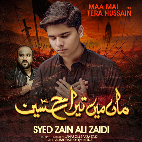 Stream Maa Mai Tera Hussain (a.s) -- Syed Zain Ali Zaidi -- 2025 by Soz'o Salaam | Listen online ...