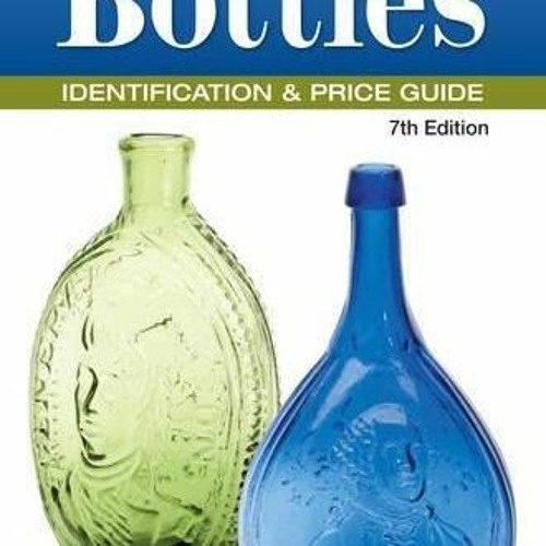 New Antique Bottle Identification Guide