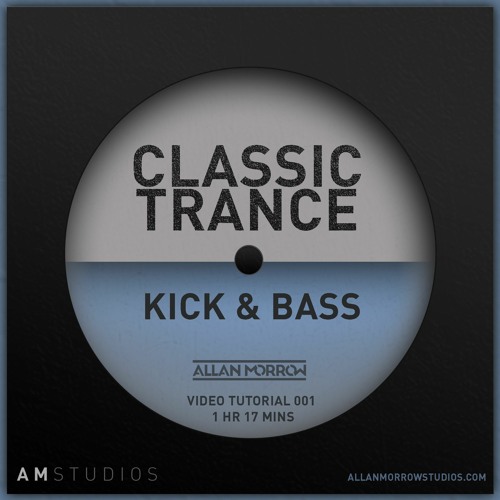 Stream Classic Trance Kick & Bass Tutorial (Sample) by Allan Morrow ... Stream Classic Trance Kick & Bass Tutorial (Sample) by Allan Morrow ...