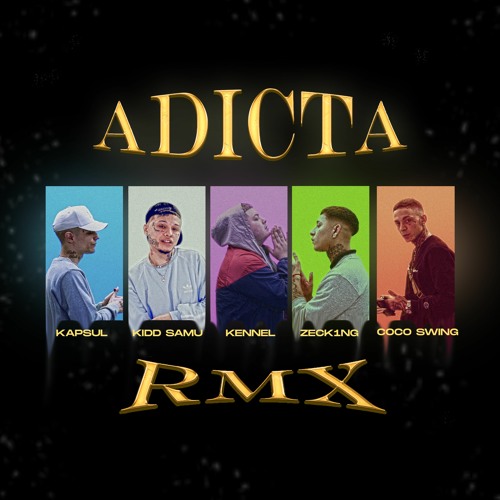 Stream ADICTA RMX - Kennel x Kidd Samu x Kapsul x Coco Swing x Zeck1ng ...