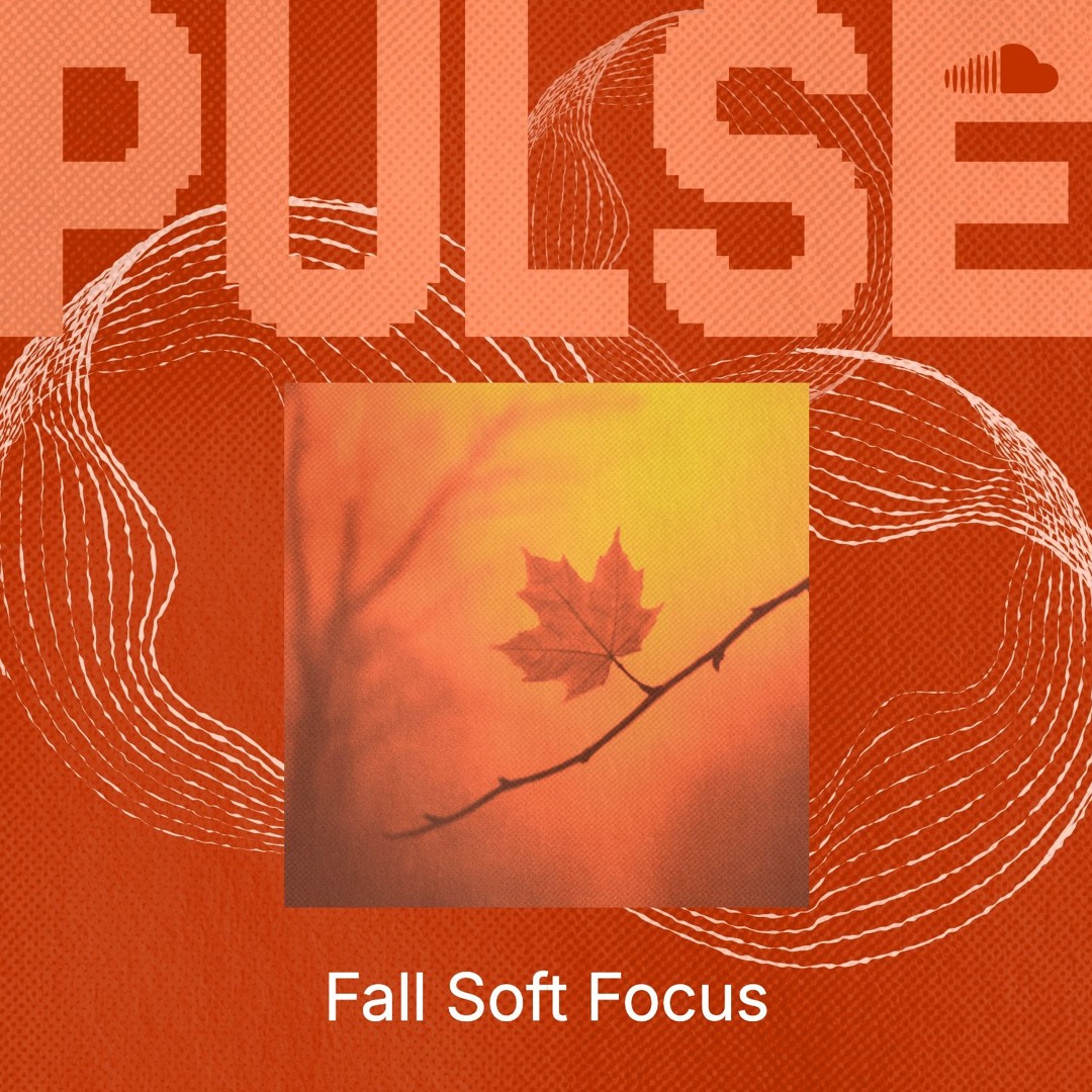 Stream SoundCloud Pulse | Listen to Fall Soft Focus playlist online for ...