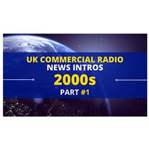 Stream NEW: UK Commercial Radio News Intros 2000s - Part #1 by Radio ...