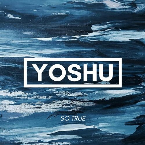 Stream Yoshu - So True by Yoshu | Listen online for free on SoundCloud