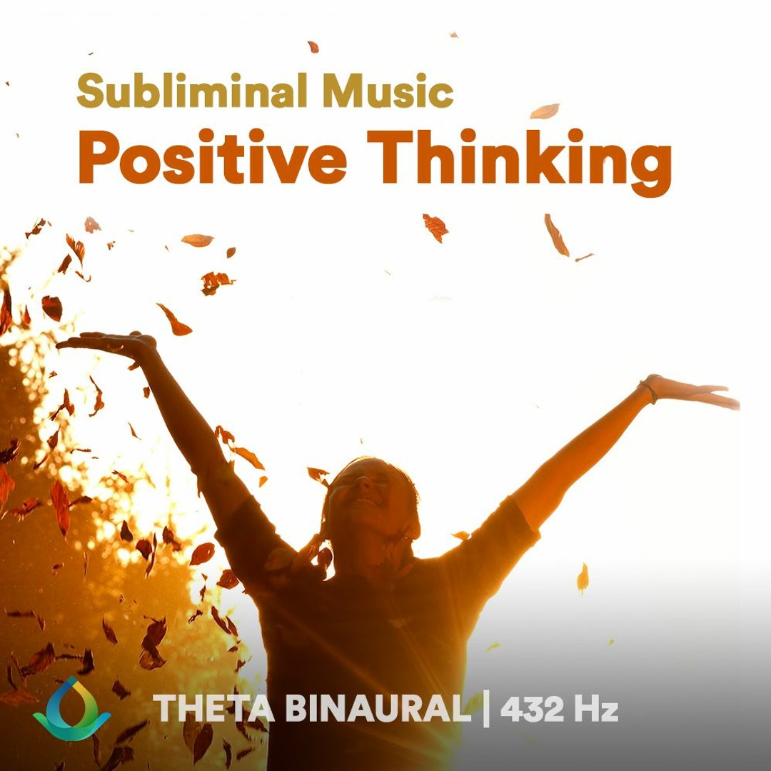 Stream Subliminal Music for Positive Thinking ☯ Binaural Beats | 432Hz ...