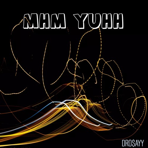 Stream MHM YUHH by DRO$AYY | Listen online for free on SoundCloud
