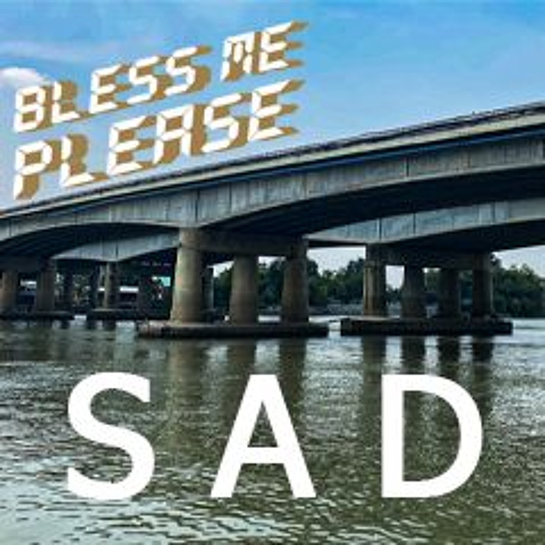 Stream Bless Me Please - SAD by Bless me please | Listen online for ...