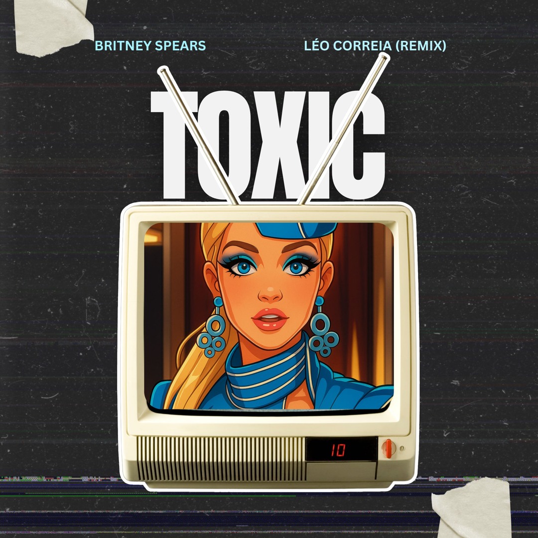 Stream Britney Spears- Toxic (Léo Correia Remix) by Léo Correia | Listen online for free on ...