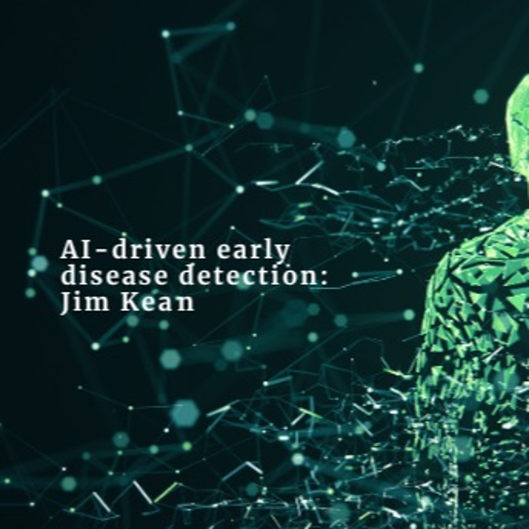 Stream AI-driven early disease detection: an interview with Jim Kean by ...