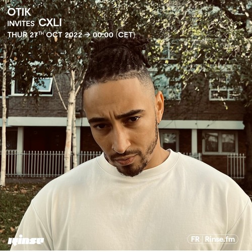 Stream Otik invite Cxli - 27 Octobre 2022 by Rinse France | Listen ...