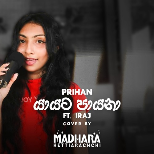 Stream Yayata Payana - Prihan (ft. Iraj) Cover by Madhara Hettiarachchi ...