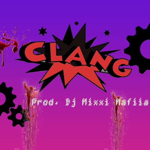 Stream Clang by Dj Mixxi Mafiia | Listen online for free on SoundCloud