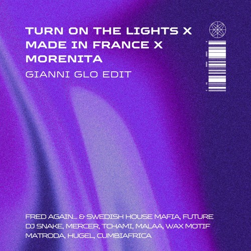 Stream Turn On The Lights X Made In France X Morenita (Gianni Glo Edit ...