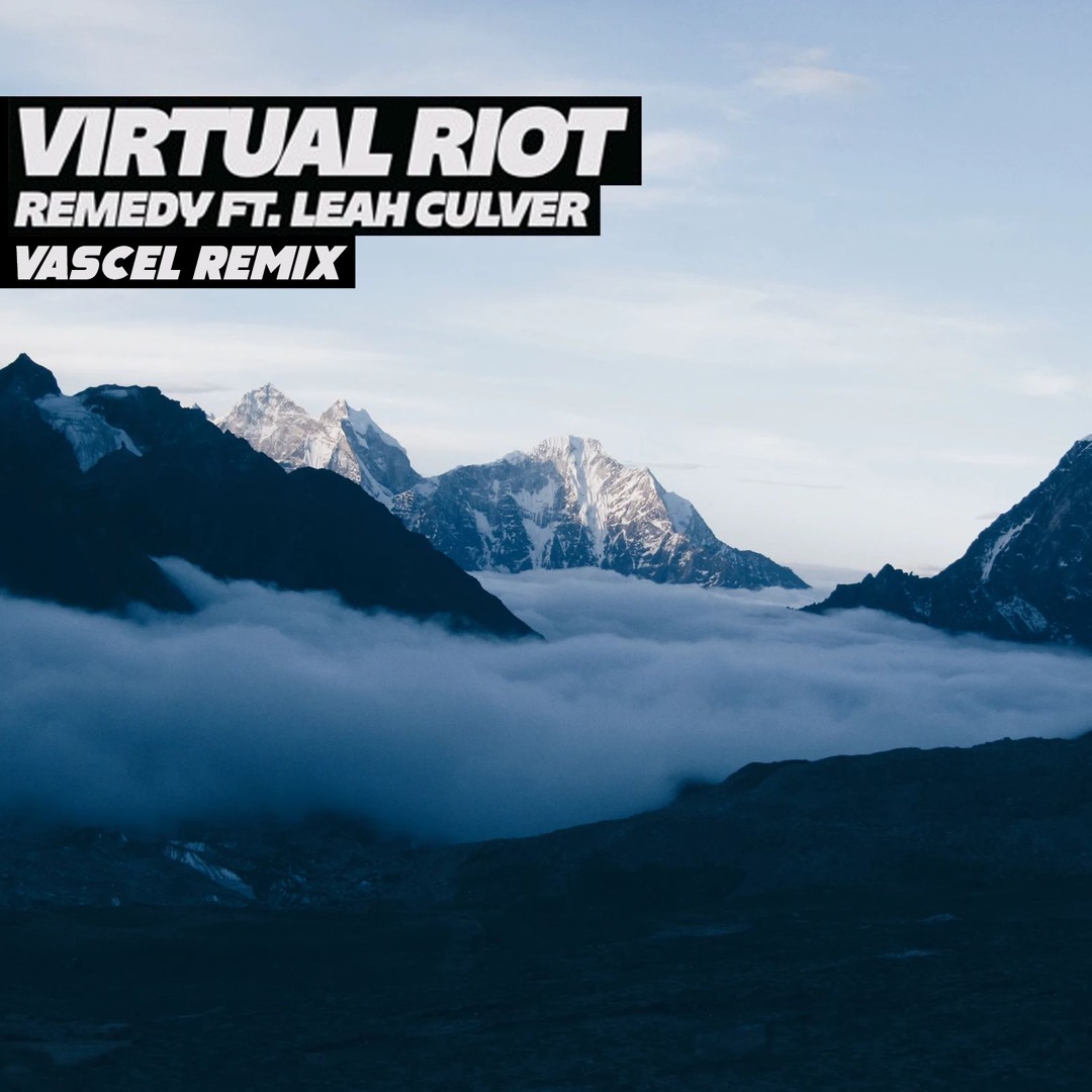 Stream Virtual Riot ft. Leah Culver - Remedy (Vascel Remix) by Vascel ...