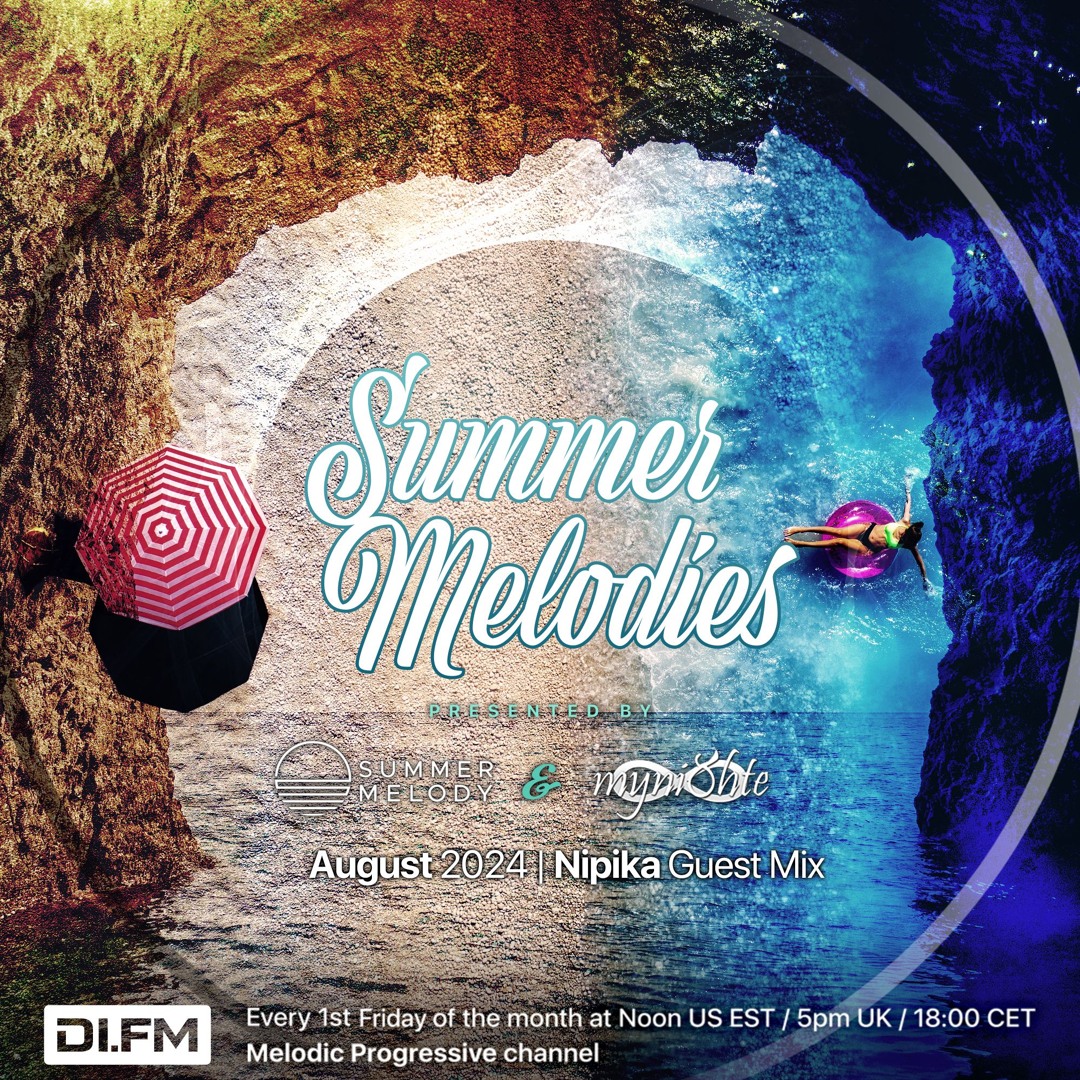 Stream Summer Melodies on DI.FM - August 2024 with myni8hte & Guest Mix ...